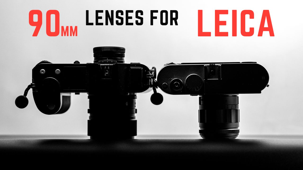 Best 90mm Lenses for Leica Cameras (LTM+M+R+L)