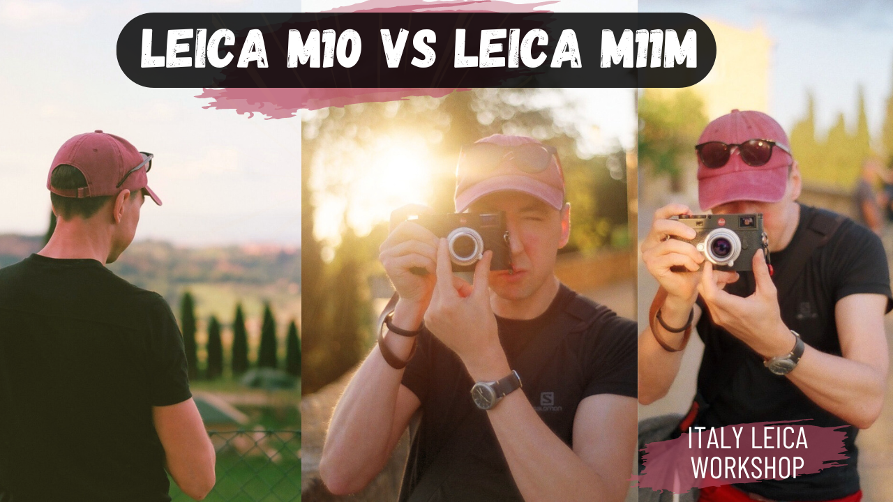 Leica Workshop Italy (Leica M10 vs M11M)